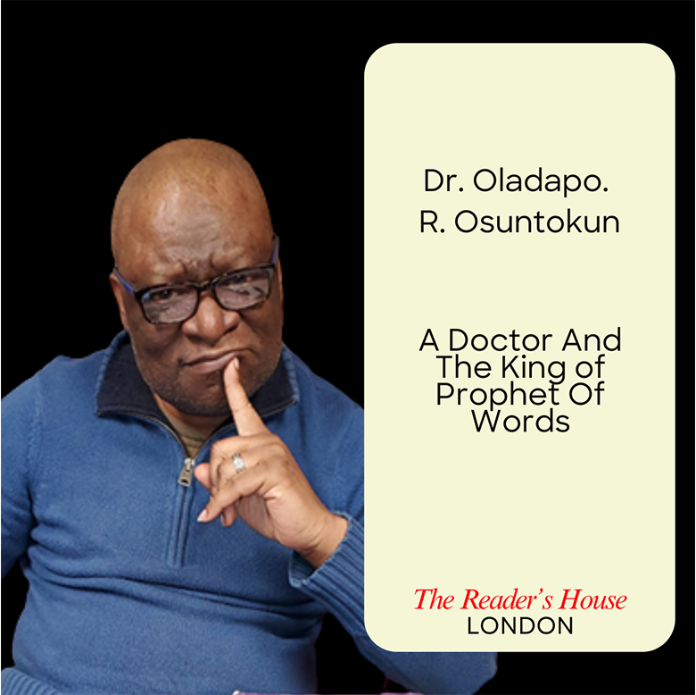 Dr. Oladapo. R. Osuntokun – A Doctor And The King of Prophet Of Words ...